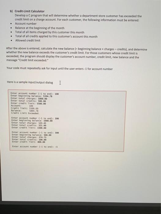 Solved b) Credit-Limit Calculator Develop a C program that | Chegg.com