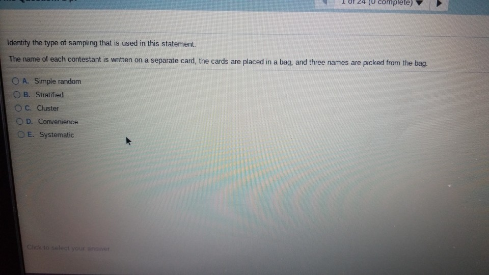 Solved (0 complete) Identify the type of sampling that is | Chegg.com
