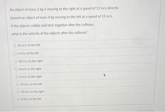 Solved toward an object of mass 4 kg moving to the left at a | Chegg.com