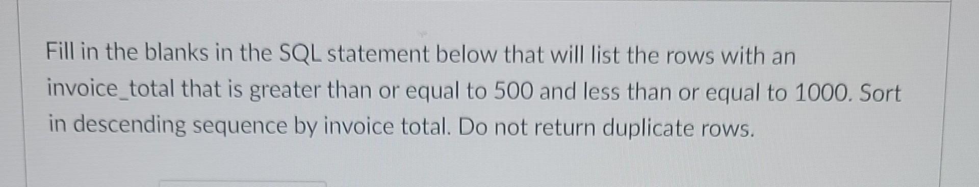 Solved Fill in the blanks in the SQL statement below that | Chegg.com