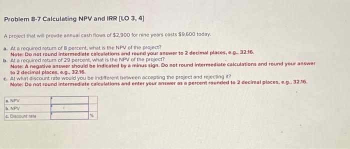 Problem 8-7 Calculating NPV and IRR [LO 3, 4] A | Chegg.com