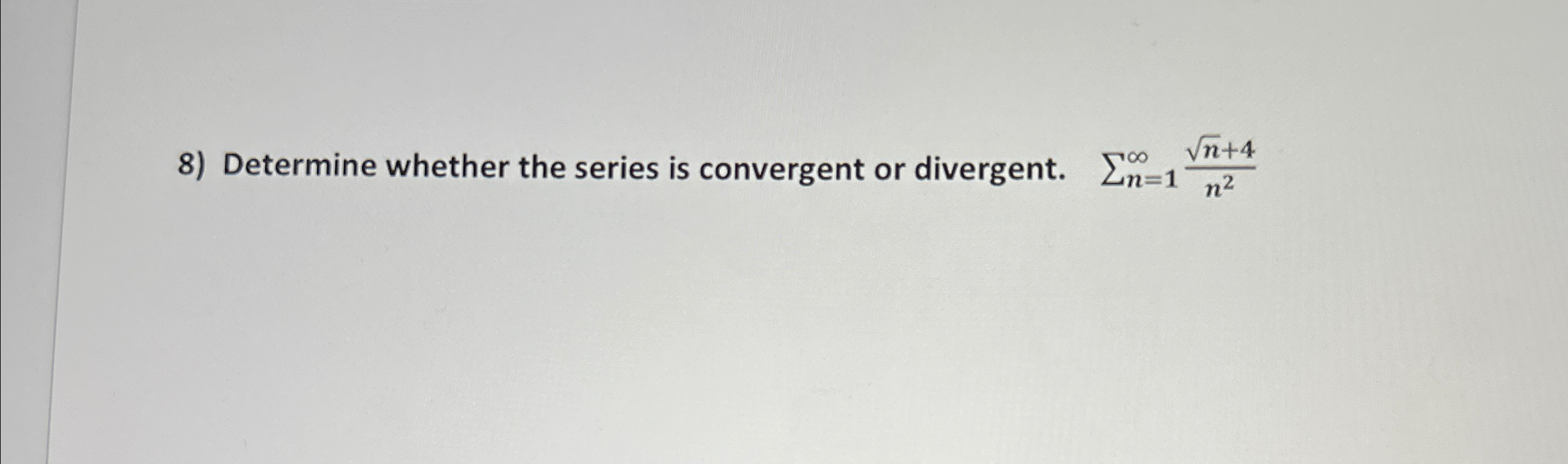 Solved Determine whether the series is convergent or | Chegg.com