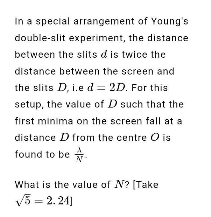 [Solved]: In a special arrangement of Young's