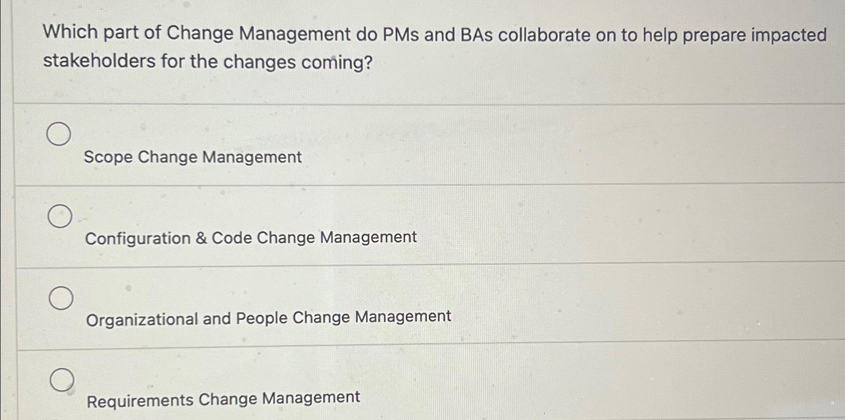 Solved Which part of Change Management do PMs and BAs | Chegg.com