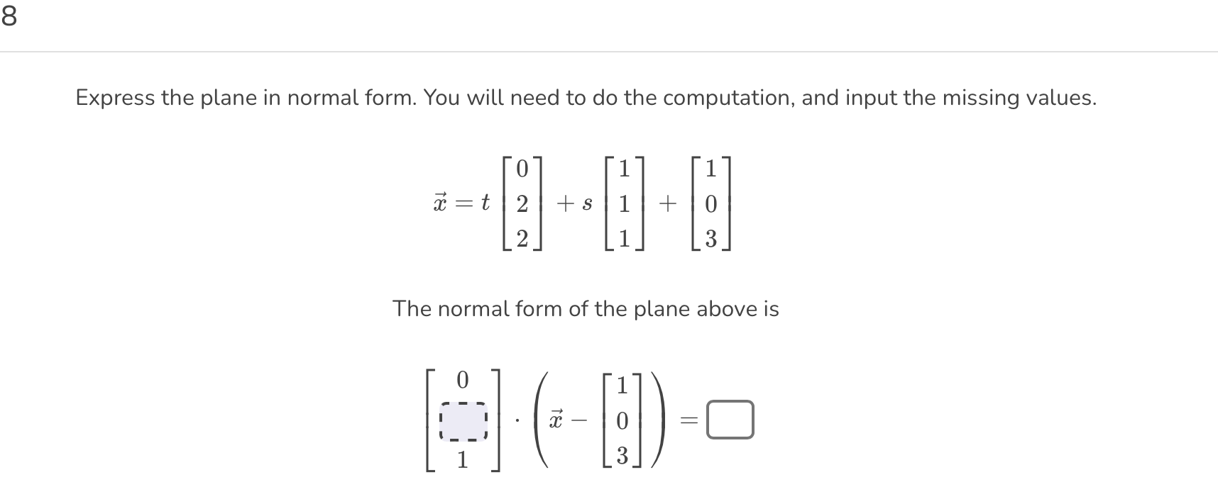 Solved 8Express the plane in normal form. You will need to | Chegg.com