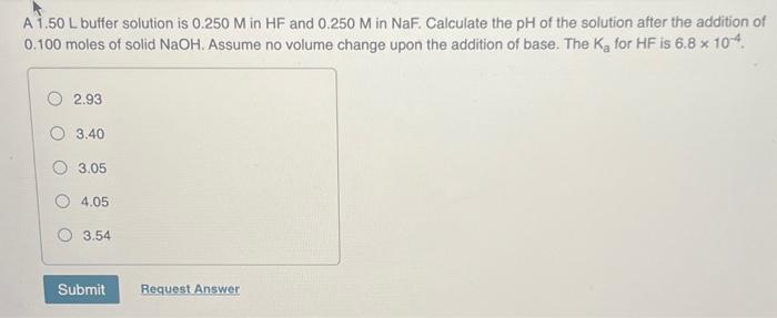 Solved A 1.50 L buffer solution is 0.250M in HF and 0.250M | Chegg.com