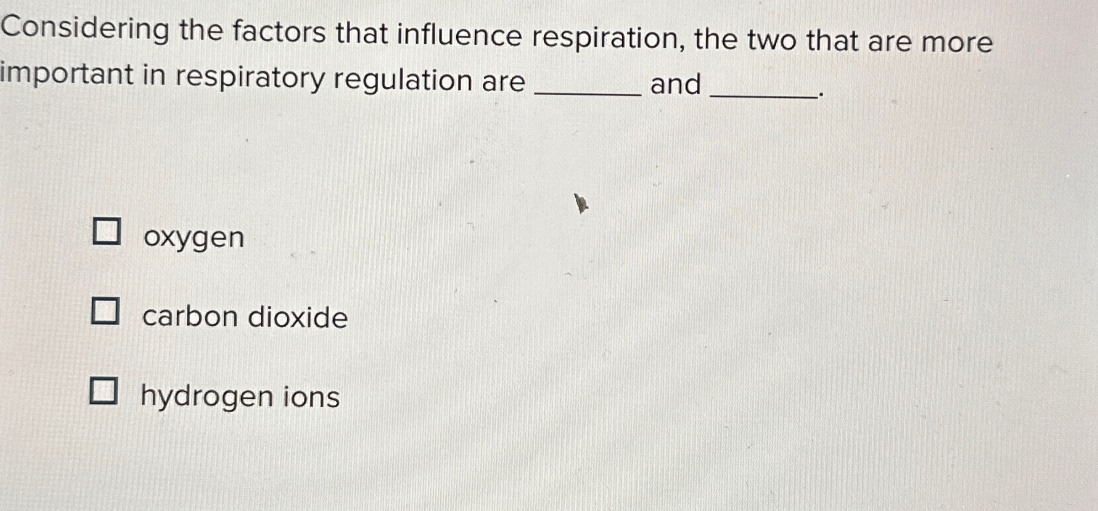 Solved Considering the factors that influence respiration, | Chegg.com