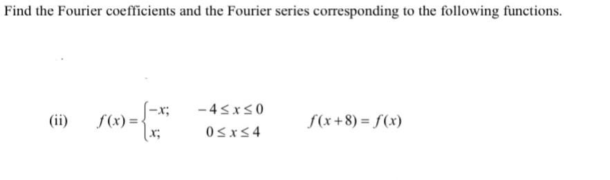 Solved Find the Fourier coefficients and the Fourier series | Chegg.com