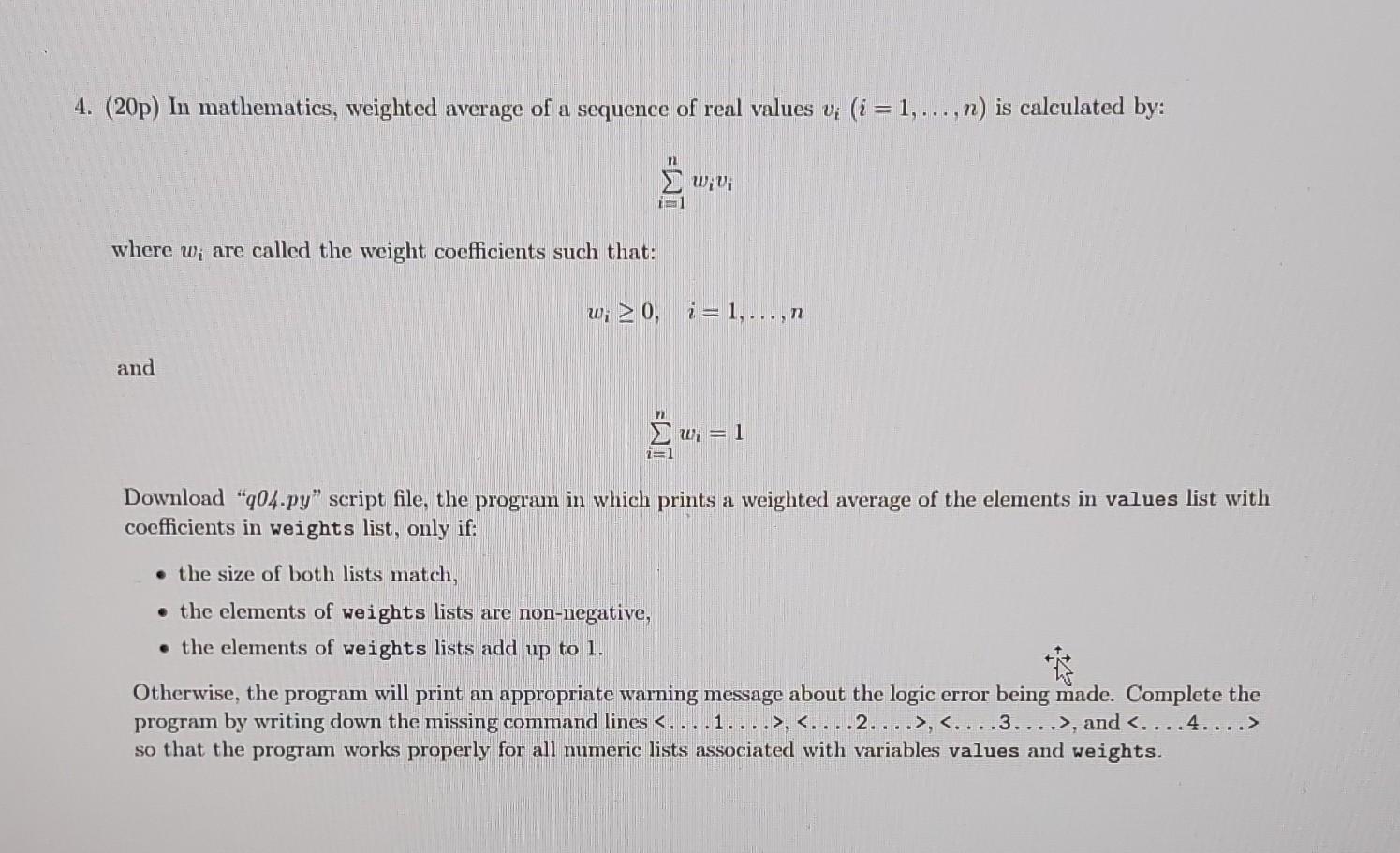 Solved 4. (20p) In mathematics, weighted average of a | Chegg.com