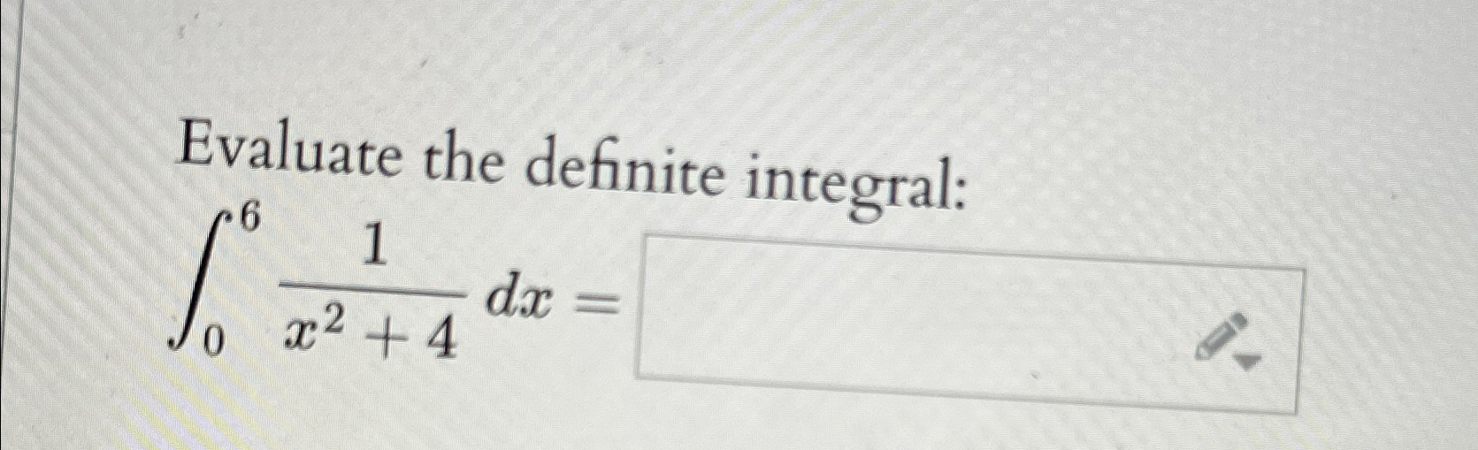 Solved Evaluate the definite integral:∫061x2+4dx= | Chegg.com