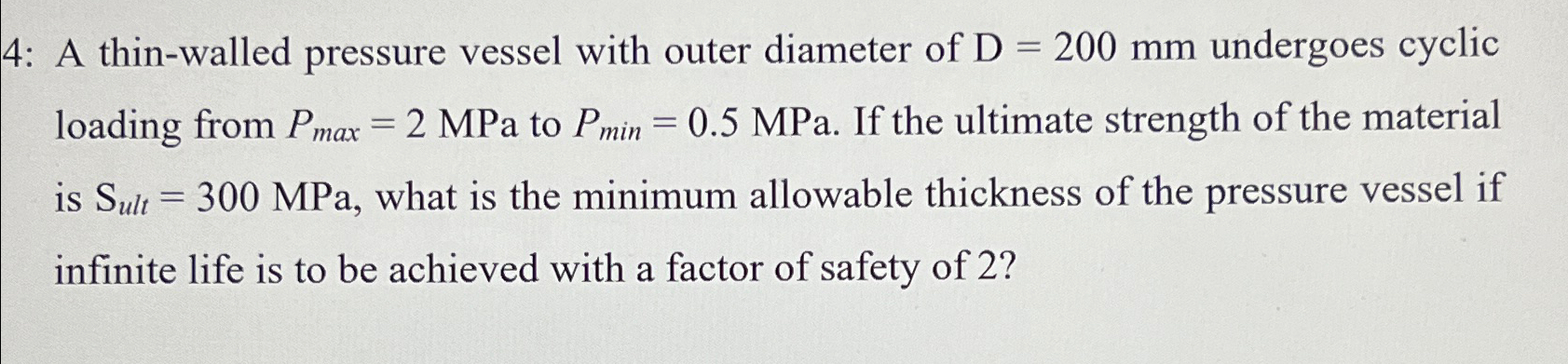 Solved 4: A thin-walled pressure vessel with outer diameter | Chegg.com