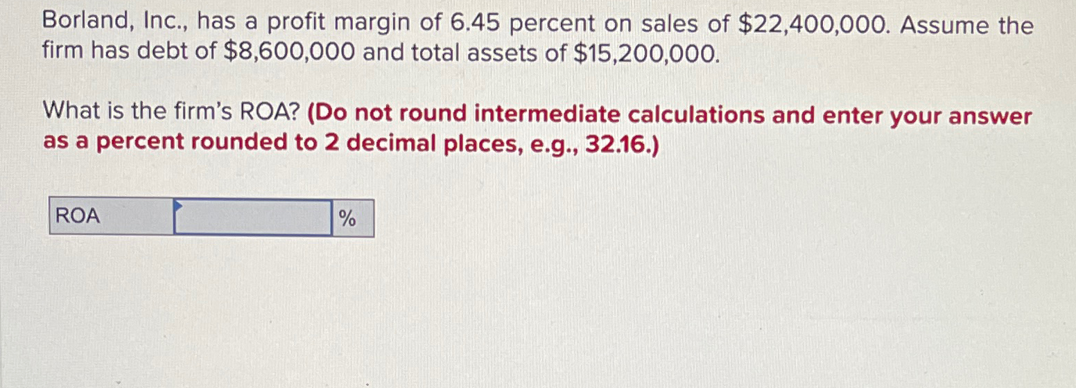 Solved Borland, Inc., has a profit margin of 6.45 ﻿percent | Chegg.com