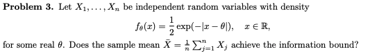 Solved Problem 3. ﻿Let x1,dots,xn ﻿be independent random | Chegg.com