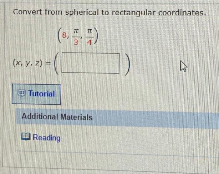Solved Convert from spherical to rectangular coordinates. | Chegg.com