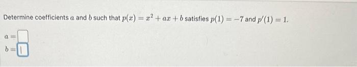 Solved Determine coefficients a and b such that p(x)=x2+ax+b | Chegg.com