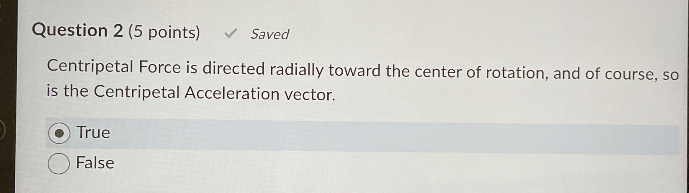 Solved Question 2 (5 ﻿points)Centripetal Force is directed | Chegg.com