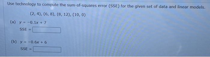Solved Use technology to compute the sum-of-squares error | Chegg.com