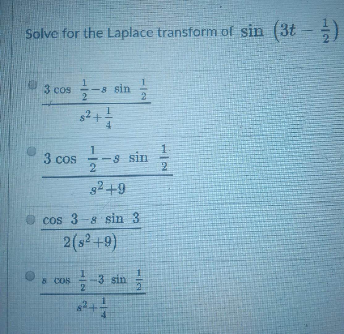 Solved Solve for the Laplace transform of sin (3t - ) 3 cos | Chegg.com