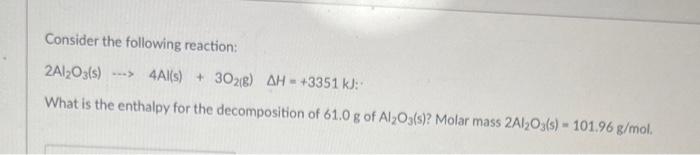 Solved Consider the following reaction: 2Al2O3( | Chegg.com