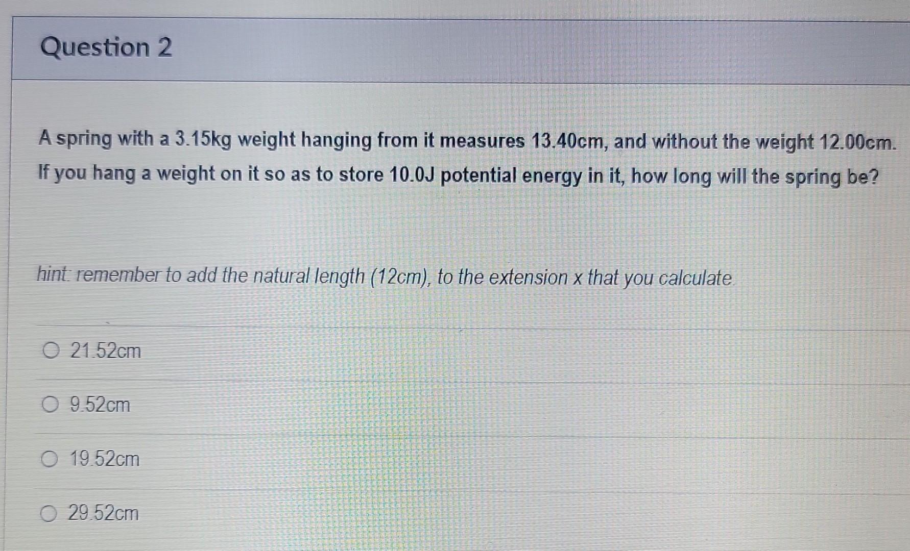 Solved A spring with a 3.15 kg weight hanging from it | Chegg.com