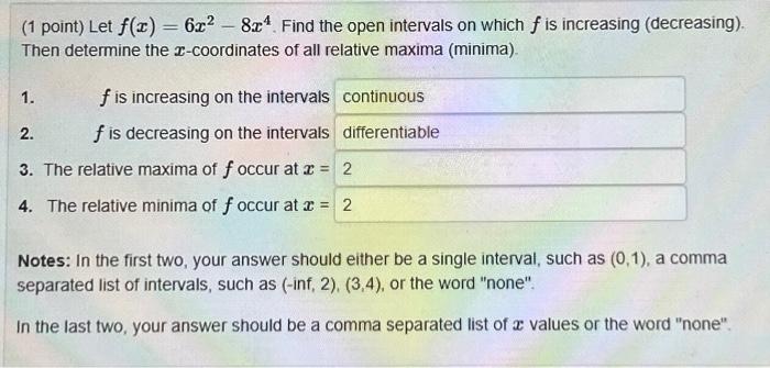 Solved (1 point) Let f(x)=6x2−8x4. Find the open intervals | Chegg.com