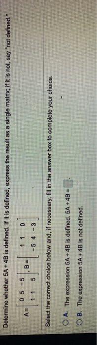 Solved Determine whether 5A + 4B is defined. If it is | Chegg.com