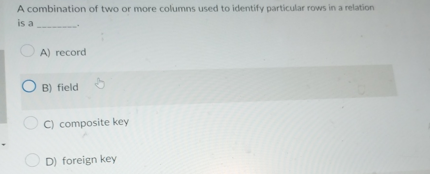 Solved A combination of two or more columns used to identify | Chegg.com