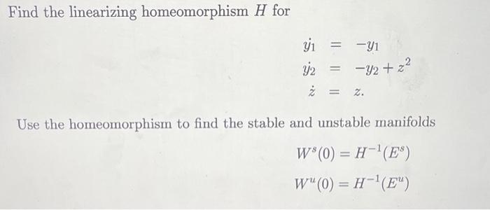 Solved Find the linearizing homeomorphism H for | Chegg.com