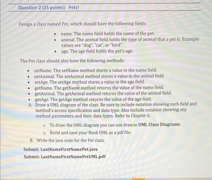 Solved Question 2 (25 points): Pets! . Design a class named | Chegg.com