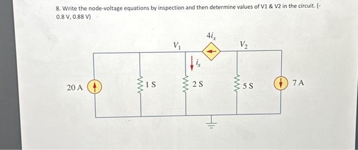 Solved 8. Write the node-voltage equations by inspection and | Chegg.com