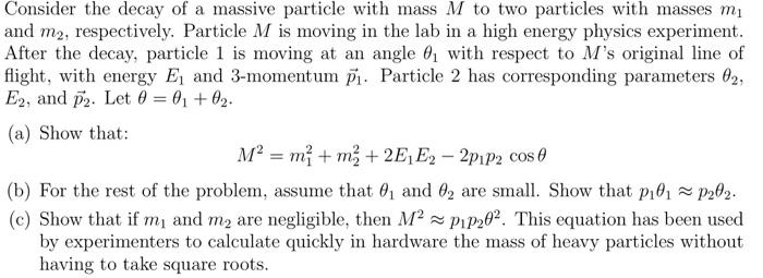Solved Consider the decay of a massive particle with mass M | Chegg.com