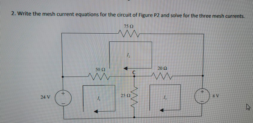 Solved 2. Write the mesh current equations for the circuit | Chegg.com
