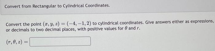 Solved Convert from Rectangular to Cylindrical Coordinates. | Chegg.com