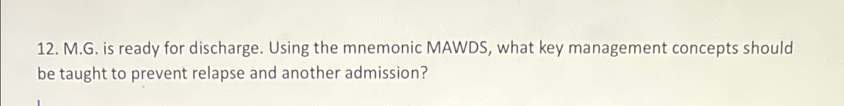 Solved M.G. ﻿is ready for discharge. Using the mnemonic | Chegg.com