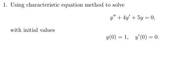 Solved 1. Using characteristic equation method to solve | Chegg.com