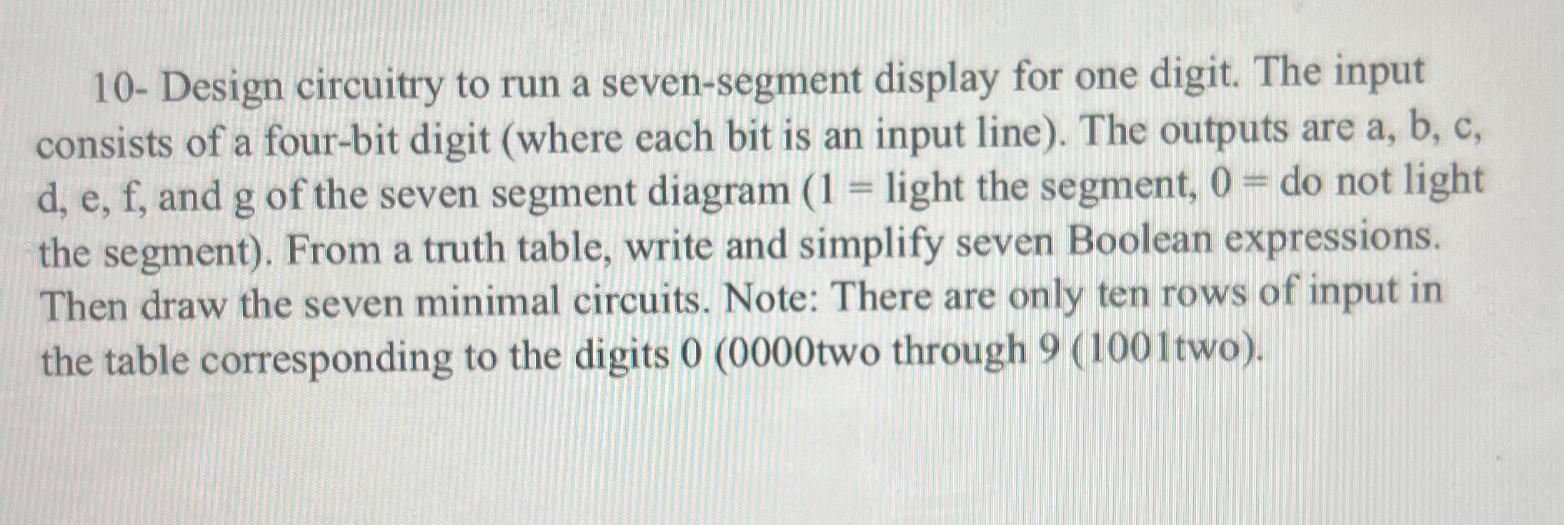 Solved 10- ﻿Design circuitry to run a seven-segment display | Chegg.com