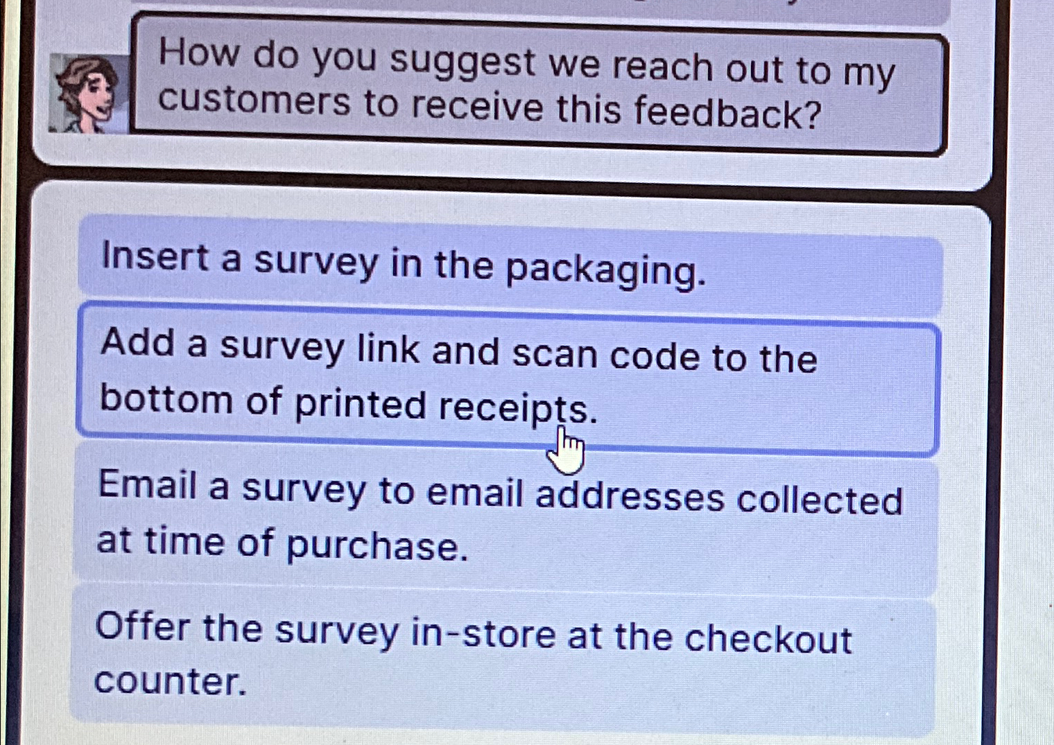 Solved How do you suggest we reach out to my customers to | Chegg.com