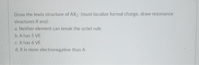 Solved Draw the lewis structure of AX2- (must localize | Chegg.com