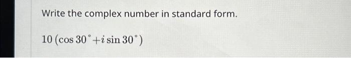 Solved Write the complex number in standard form. | Chegg.com