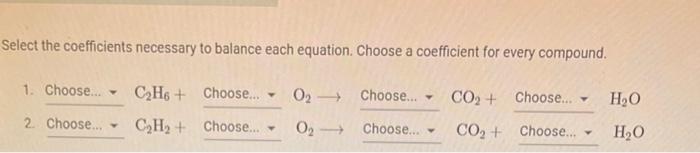 [Solved]: Select the coefficients necessary to balance each