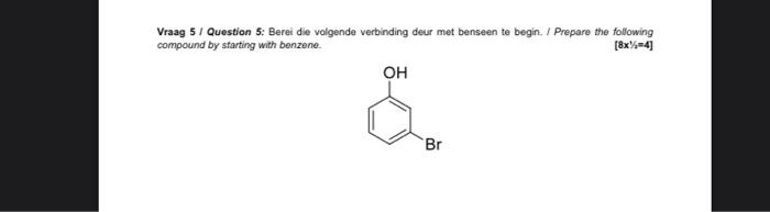 Solved Vraag 5 / Question 5: Berei die volgende verbinding | Chegg.com