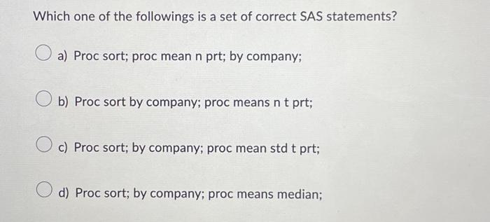 Solved Which one of the followings is a set of correct SAS | Chegg.com