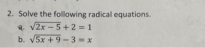 Solved 2. Solve the following radical equations. a. √2x5+2=1 | Chegg.com