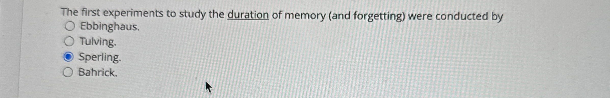 Solved The first experiments to study the duration of memory | Chegg.com
