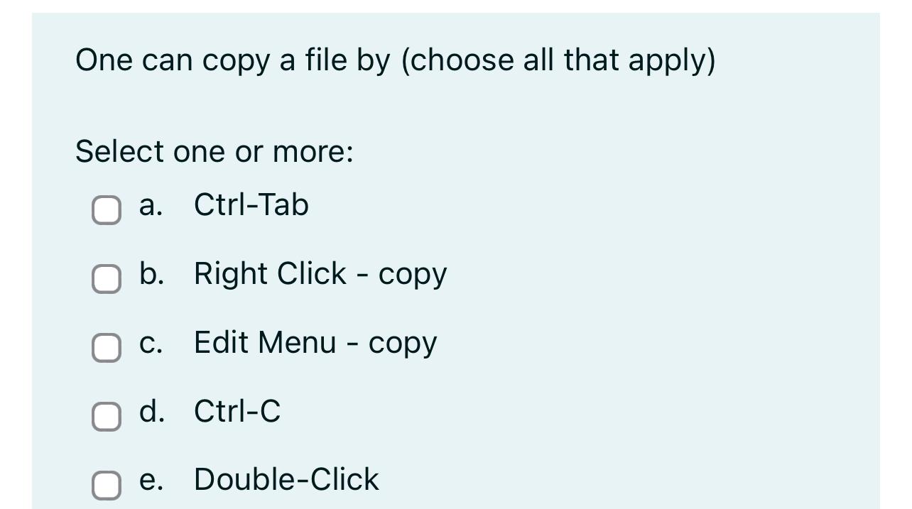 Solved One can copy a file by (choose all that apply)Select | Chegg.com