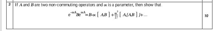 Solved 3 If A And B Are Two Non Commuting Operators And A Is 