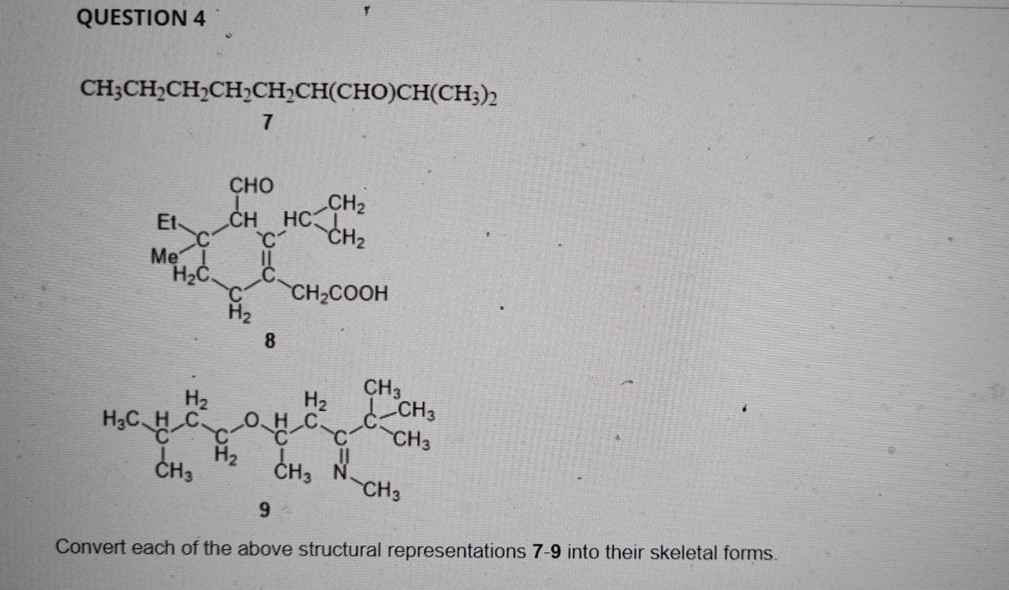 Solved QUESTION 4 CH3CH2CH2CH2CH2CH(CHO)CH(CH3)2 7 ICH HC | Chegg.com