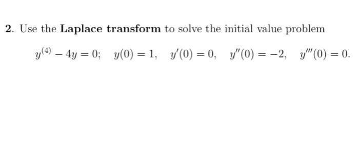 Solved 2. Use the Laplace transform to solve the initial | Chegg.com