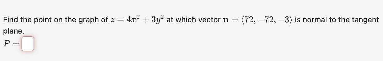 Solved Find the point on the graph of z=4x2+3y2 ﻿at which | Chegg.com