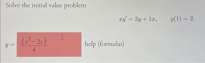 Solved Solve the initial value problem xy′=3y+1x,y(1)=2 | Chegg.com